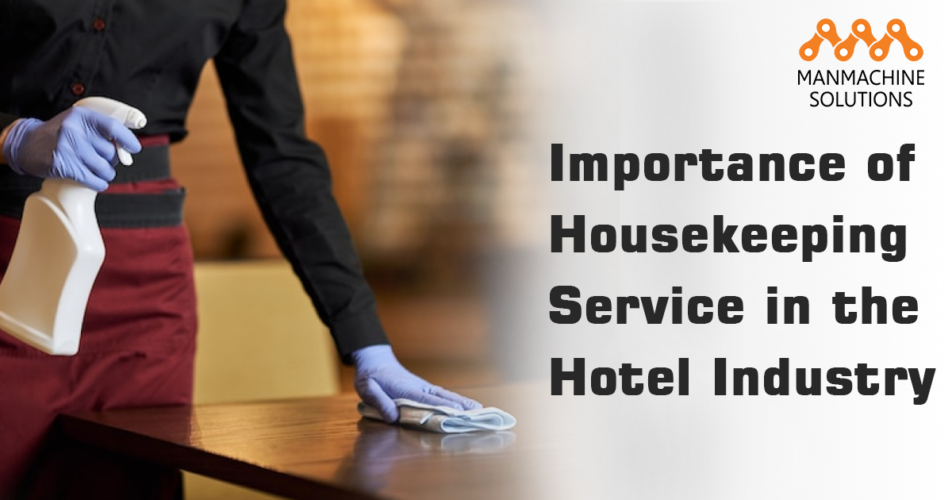 Importance of Housekeeping Service in the Hotel Industry | Manmachine ...
